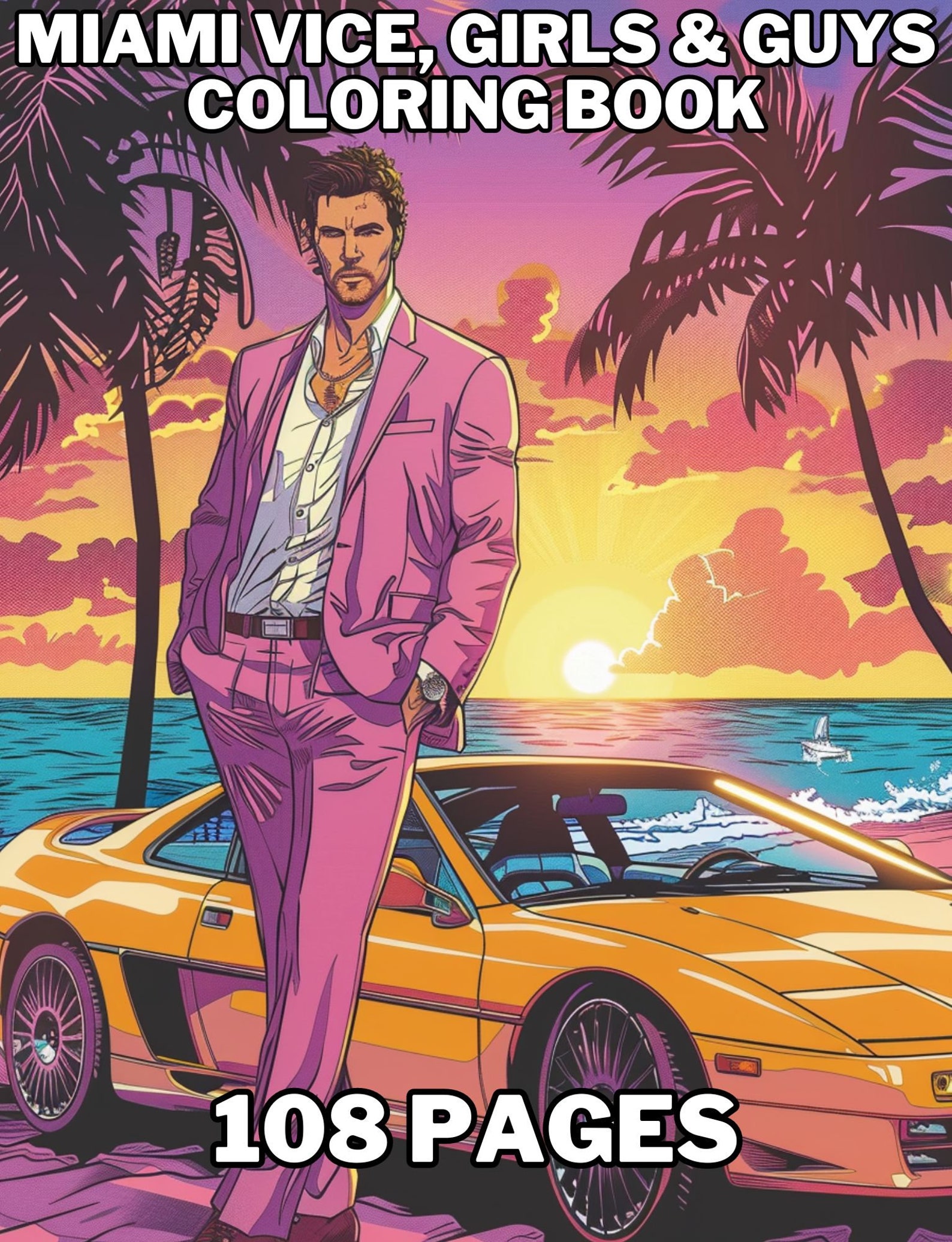 Miami Vice, Cars, Guys & Girls Coloring Pages | 108 Pages | Coloring ...