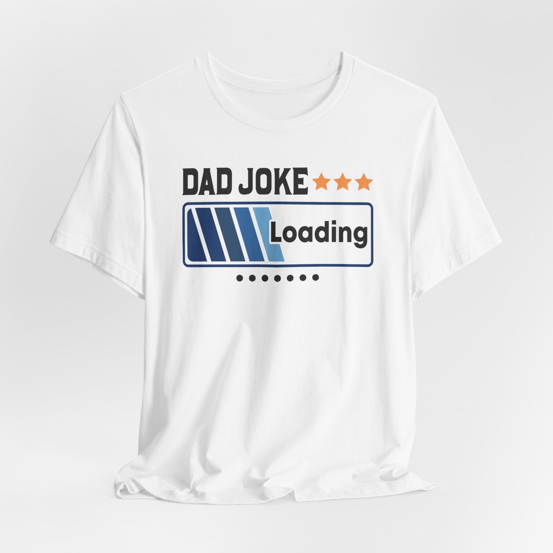Funny Father's Day Tshirt Gift, Dad Jokes Father's Day, Best Dad Ever ...