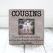 Cousin Gift Picture Frame Cousins Best Friends Family Personalized Gift ...