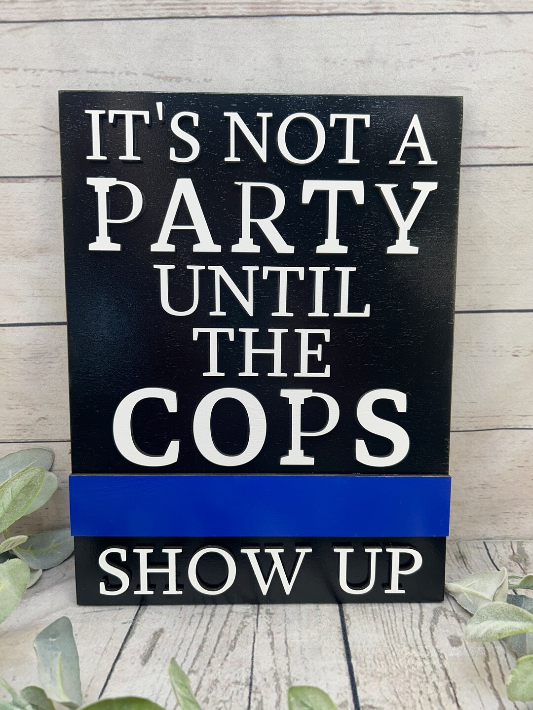It's Not a Party Until the Cops Show Up - Etsy