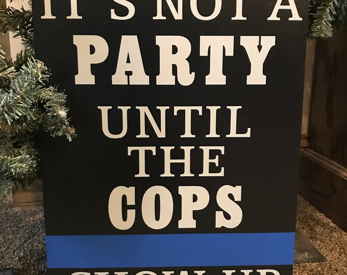 It's Not a Party Until the Cops Show Up - Etsy
