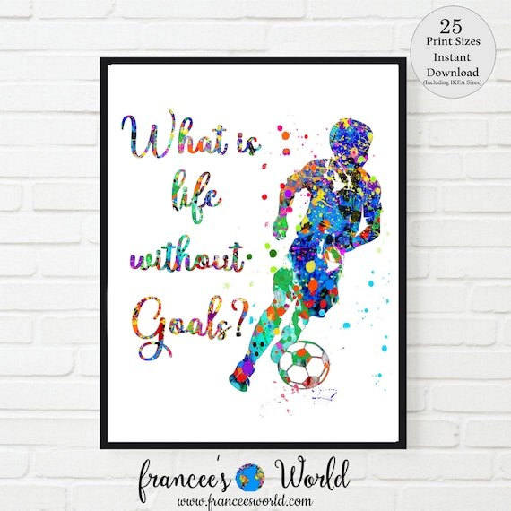 Soccer PRINT, what is life without goals? Boy soccer PRINTABLE, soccer ...