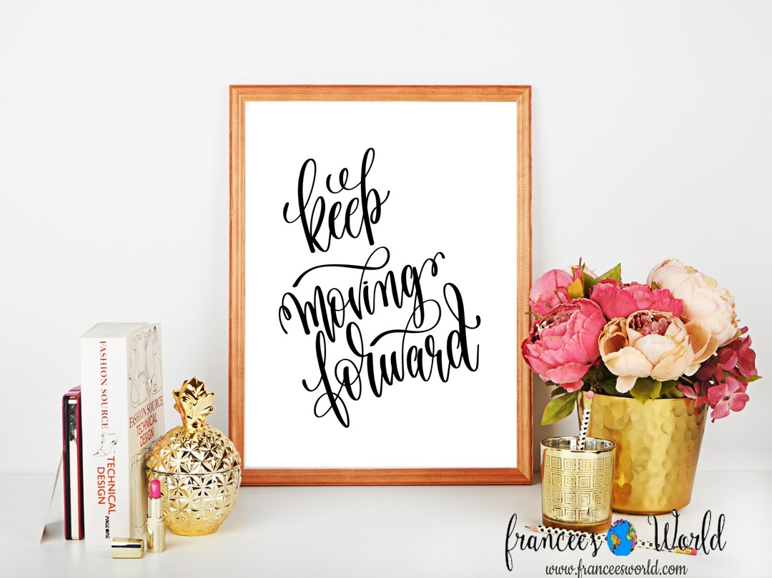 Keep Moving Forward PRINTABLE Quote Print, Inspirational Dorm Art ...