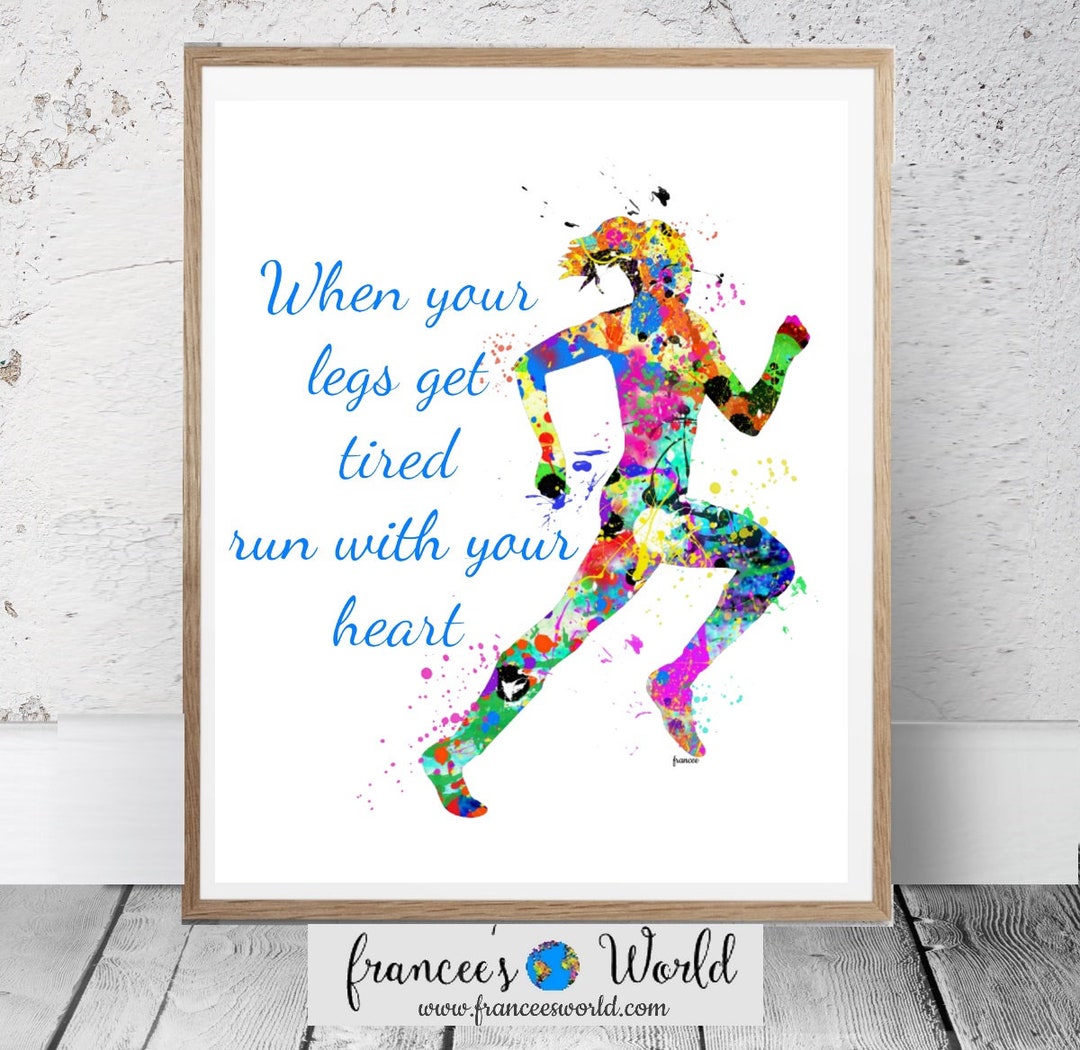 Runner Print, When Your Legs Get Tired Run With Your Heart, Girl Runner ...
