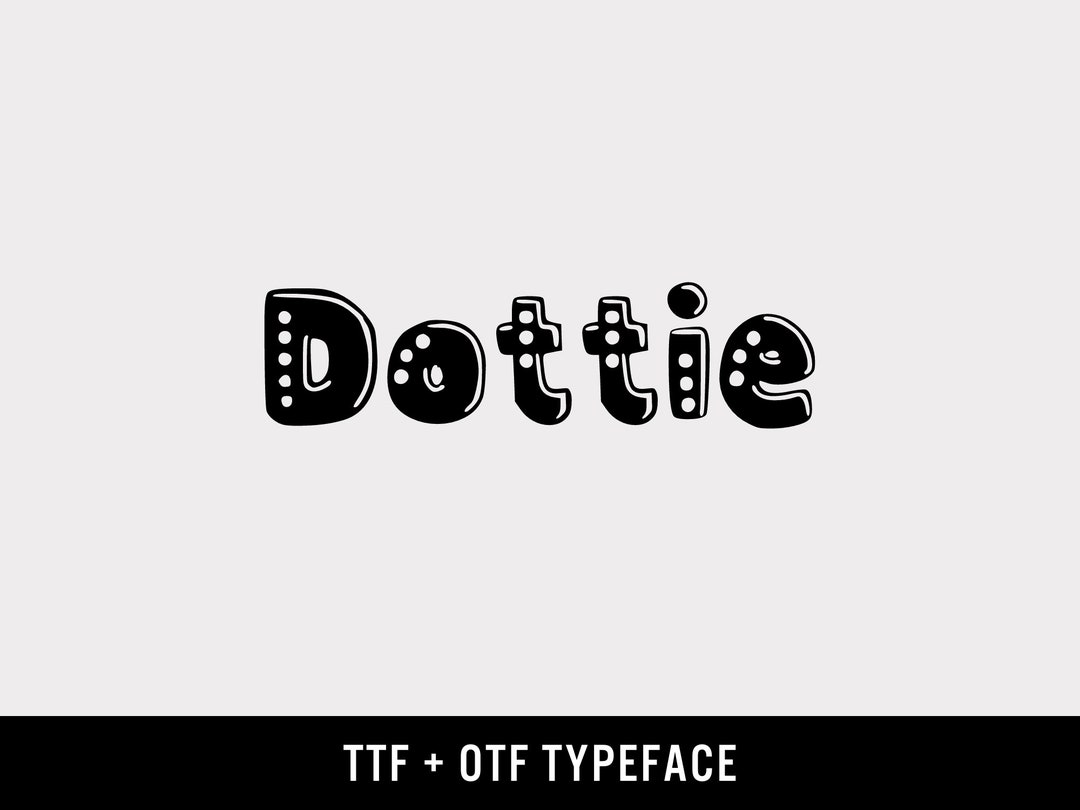 Dottie Font - OTF & TTF - Cricut or Silhouette - Instant Digital ...