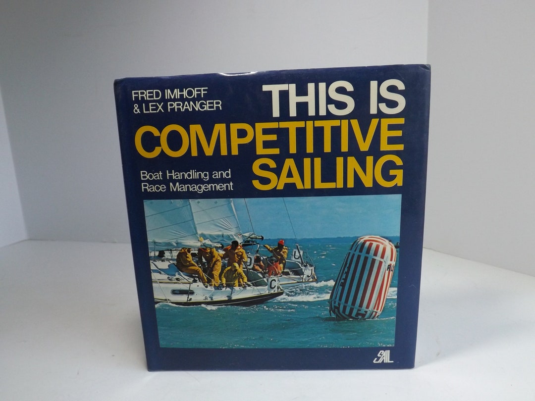This is Competitive Sailing Book, Imhoff Pranger, 1978, Vintage Retro ...