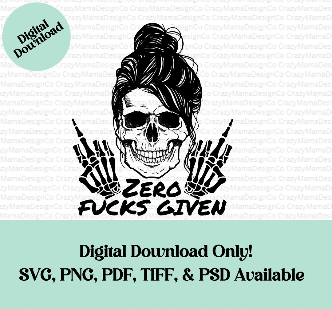 Zero Fucks Given SVG, No Fs Given Digital Download, No Fucks Given ...