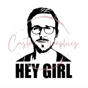 SVG Digital File - Ryan Gosling Hey Girl - Etsy