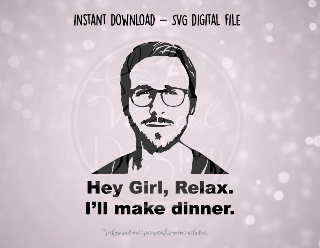 SVG Digital File Ryan Gosling Hey Girl - Etsy