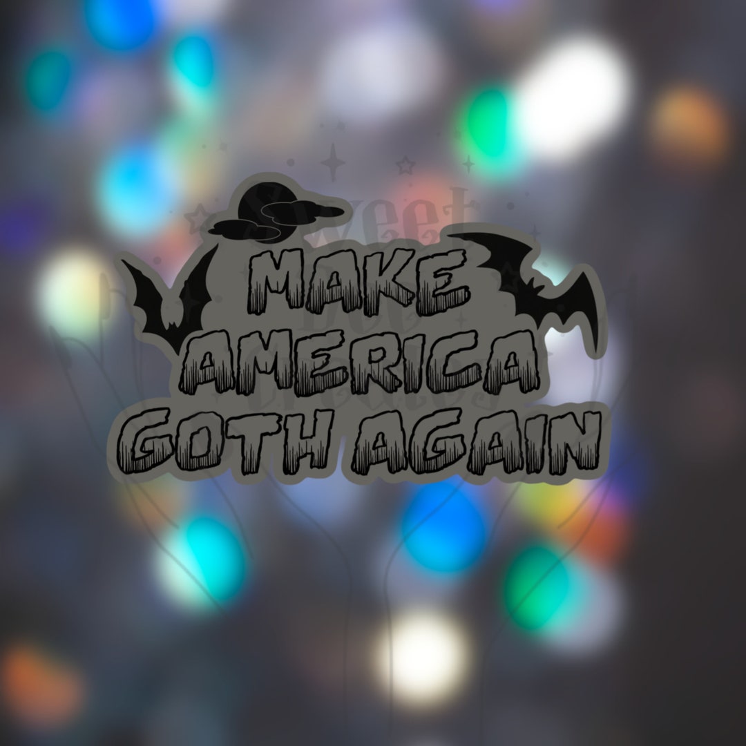 Make America Goth Again Vinyl Sticker - Etsy