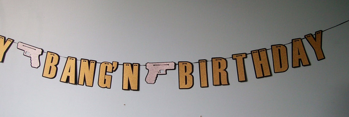 Happy Bang'n Birthday Guns Happy Birthday With Sparkle - Etsy