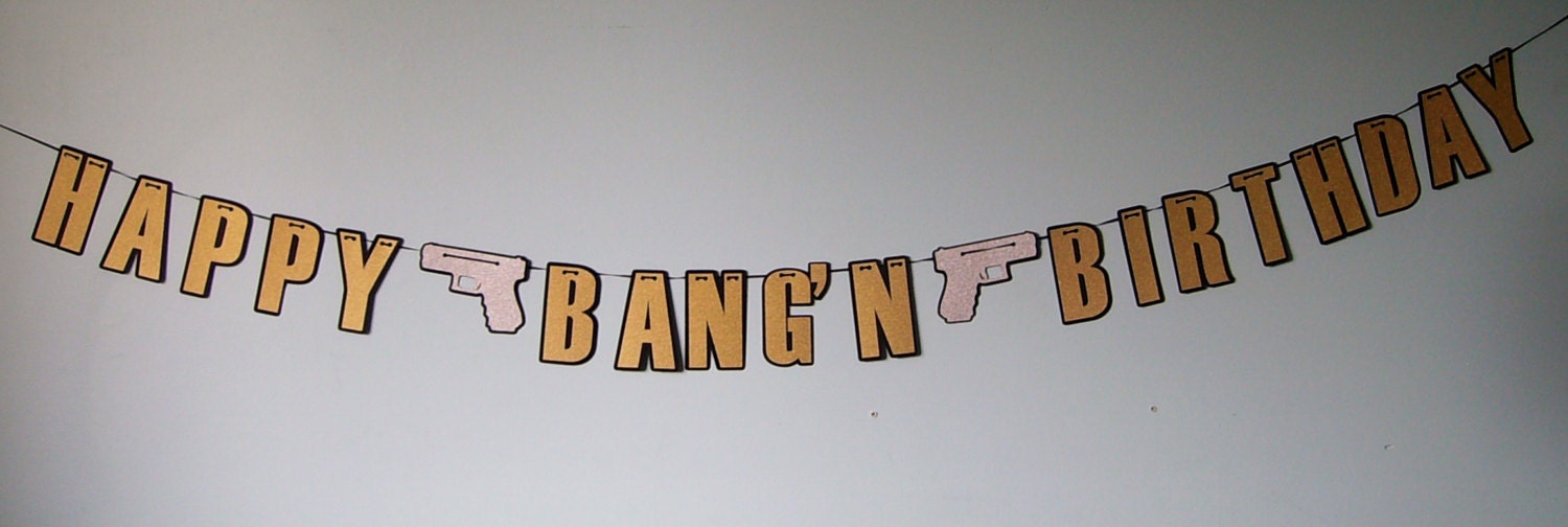 Happy Bang'n Birthday Guns Happy Birthday With Sparkle - Etsy