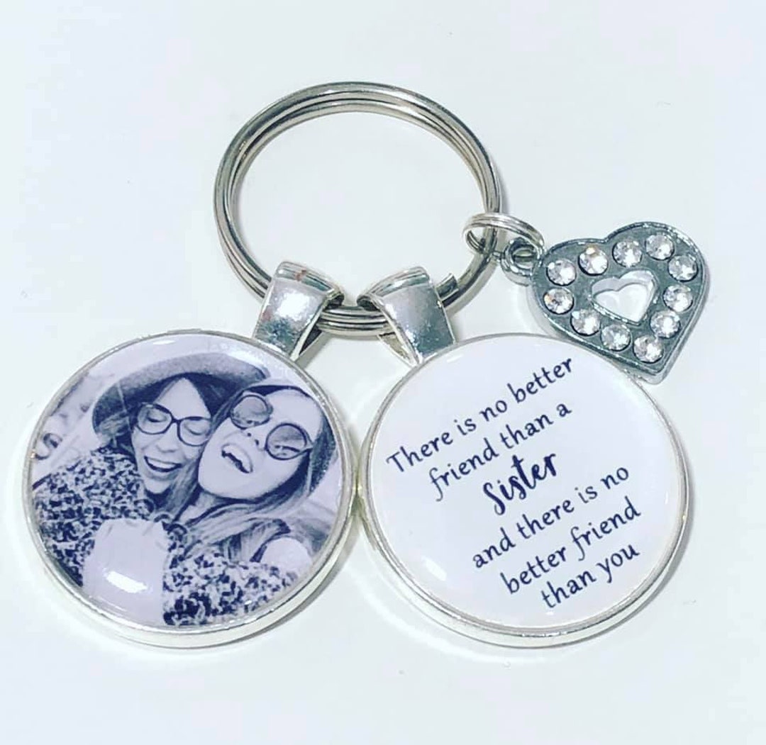 Personalised Sister Photo Keyring: No Better Friend Message - Etsy
