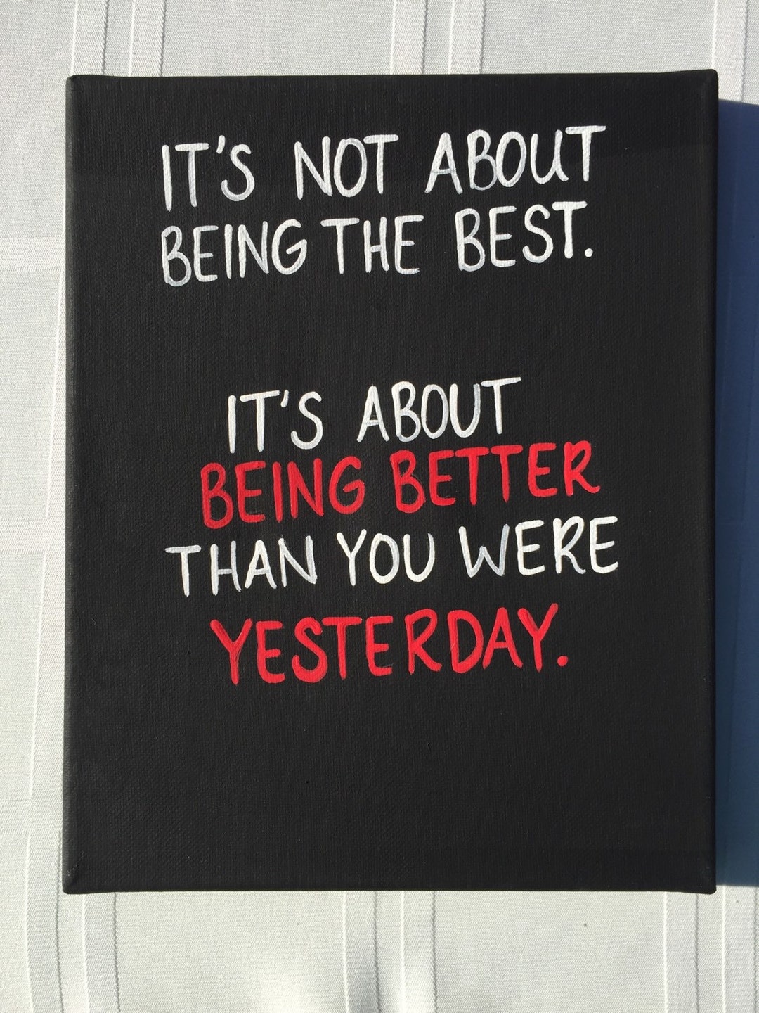 It's Not About Being the Best. It's About Being Better Than You Were ...