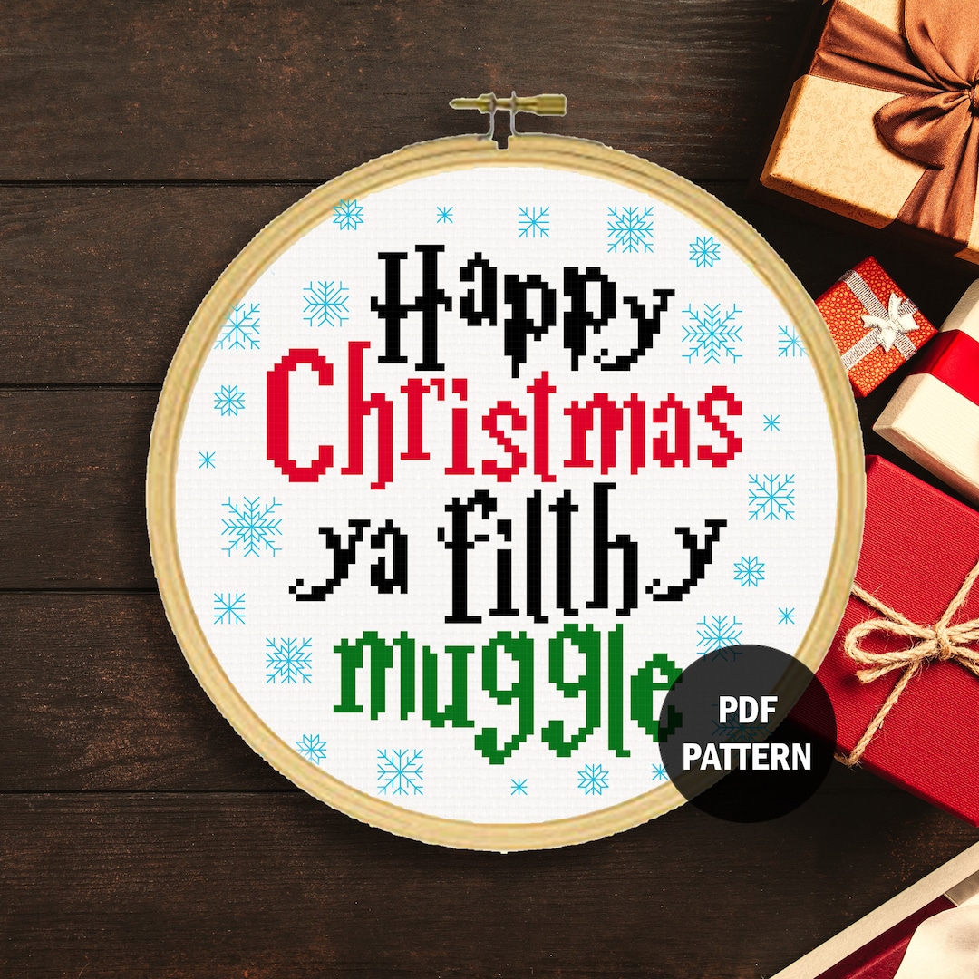 Happy Christmas Ya Filthy Muggle Cross Stitch Pattern Christmas Quote ...