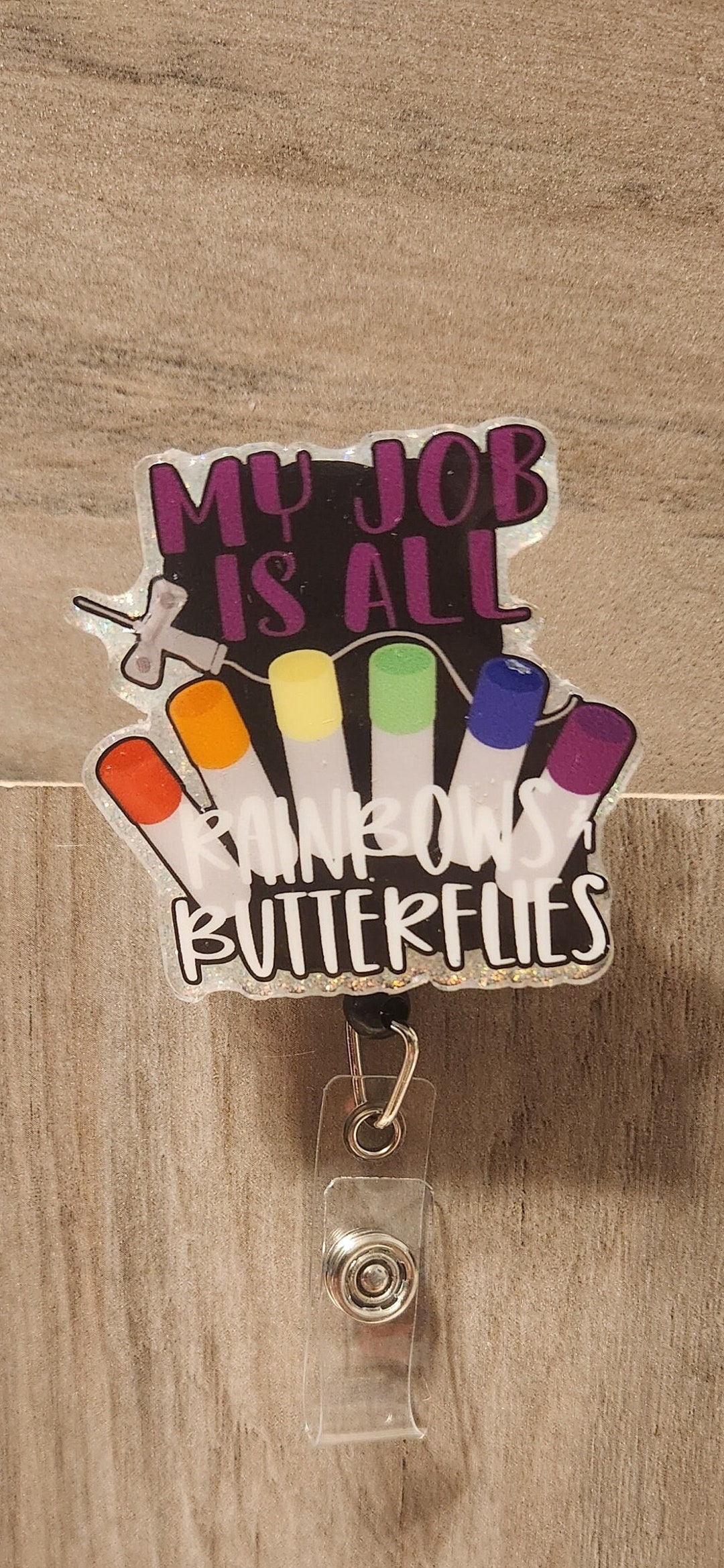 My Job is All Rainbows and Butterflies Permanent Badge Reel - Custom ...
