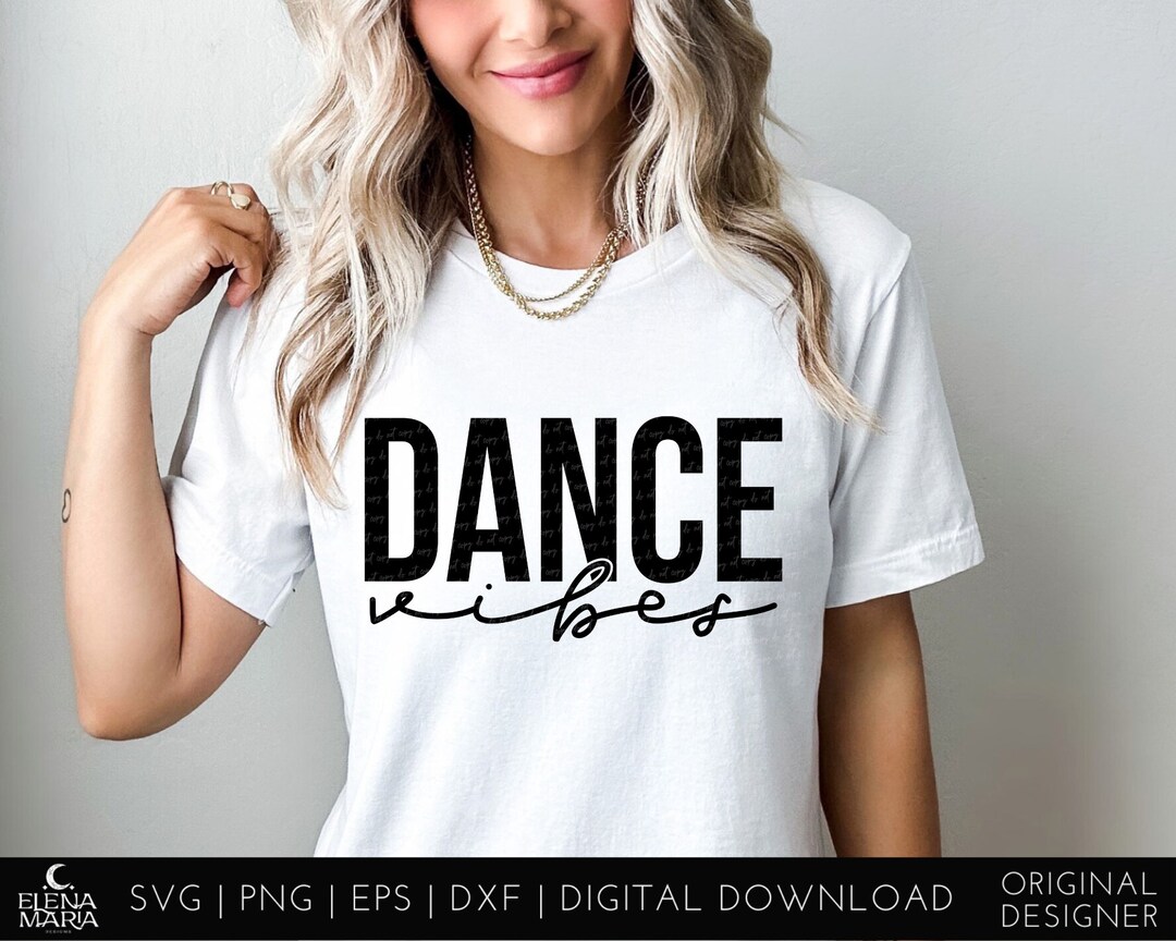 Dance Vibes SVG File Dance Ballet Dance Team Svg File Png - Etsy