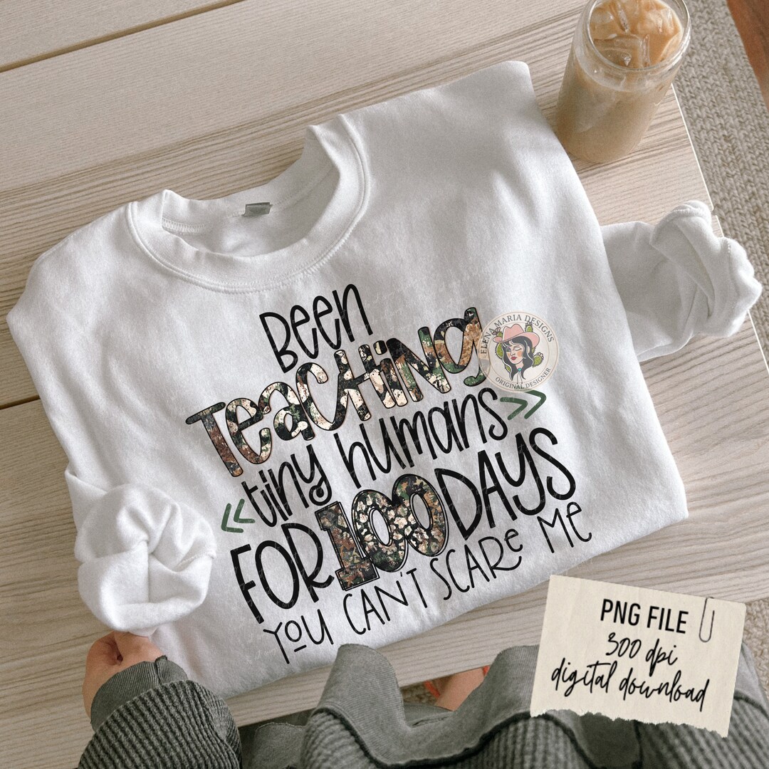 100 Days of School PNG File Been Teaching Tiny Humans for 100 Days PNG ...