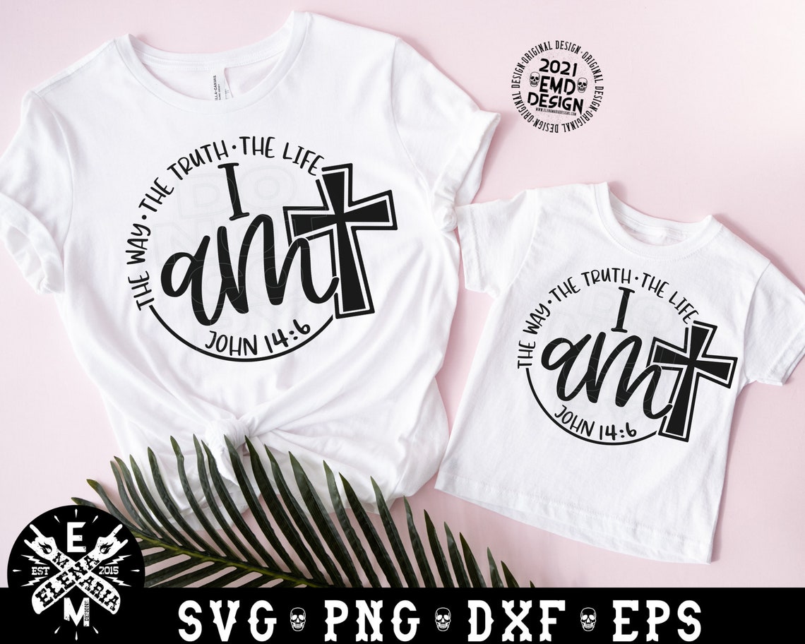Bible Quote Svg I Am Way Truth Life John 14 6 Svg EPS Png - Etsy