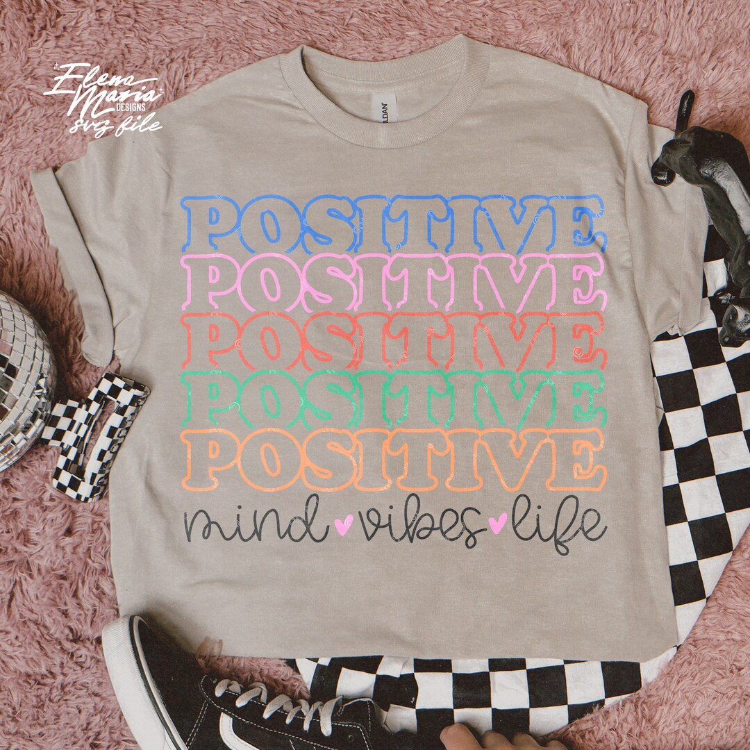 Positive SVG File Mind Vibes Life Inspirational Svg EPS Png Clip Art ...