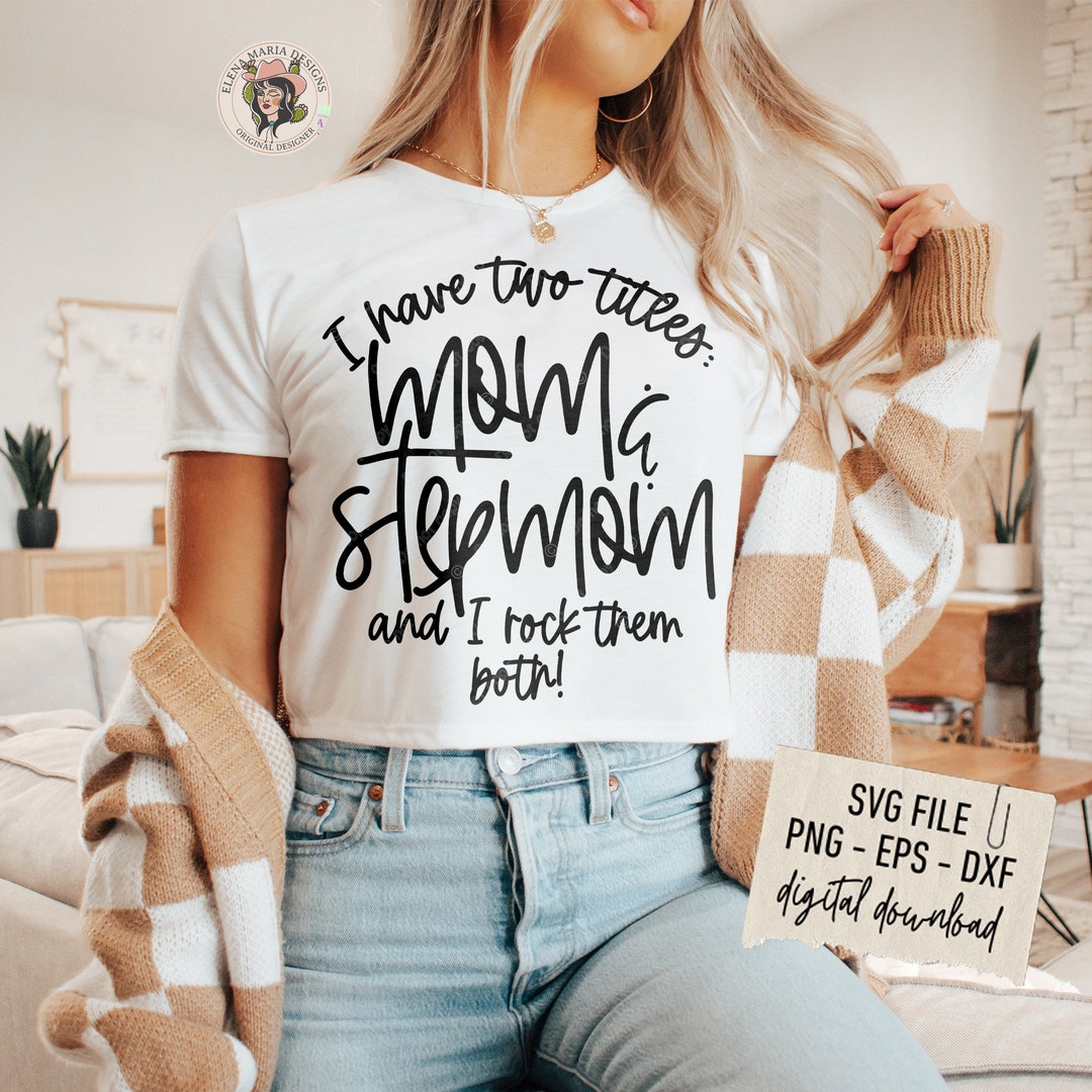 Stepmom Svg File Mothers Day Svg And Cut File For Cricut And Silhouette