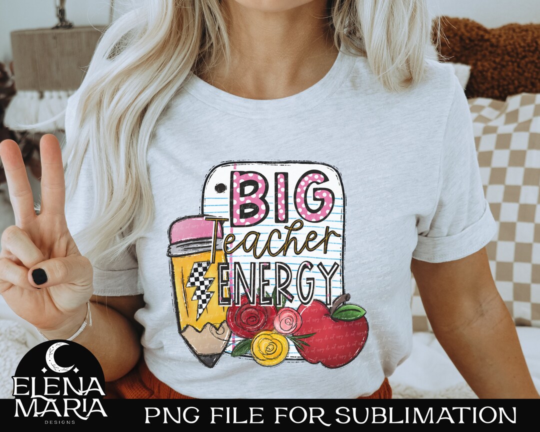 Big Teacher Energy PNG School PNG Sublimation Download PNG - Etsy
