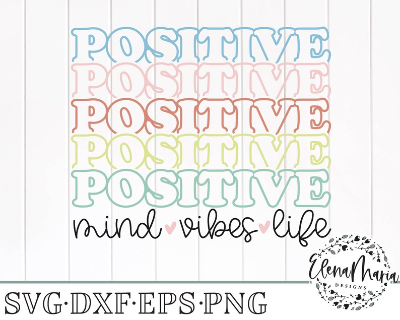 Positive SVG File Mind Vibes Life Inspirational Svg EPS Png | Etsy
