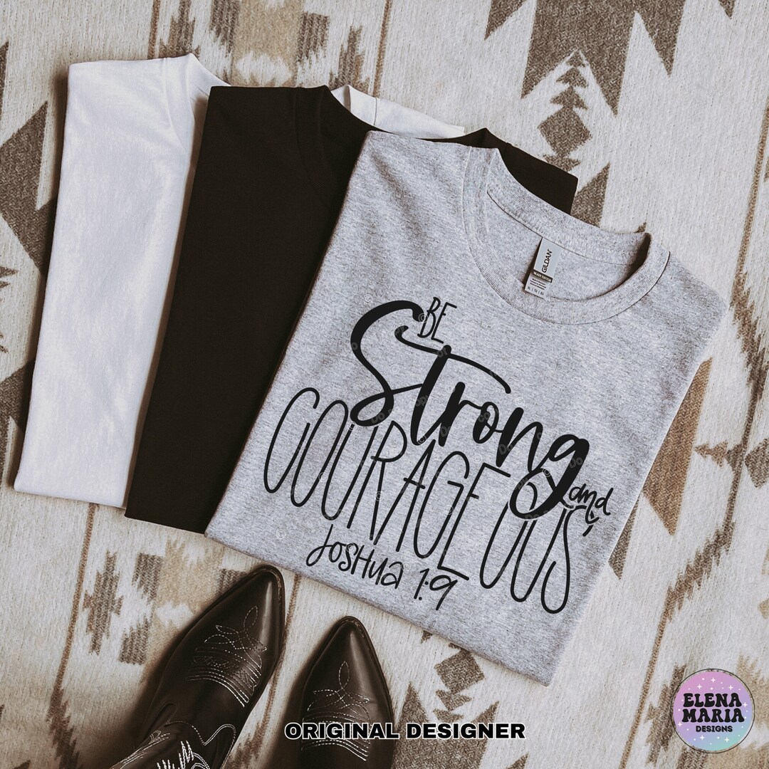Be Strong and Courageous SVG Cutting File Bible Verse Inspiration Svg ...