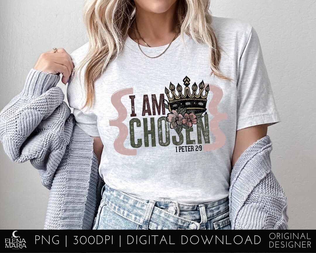 I Am Chosen PNG File Sublimation Inspirational Sublimation - Etsy