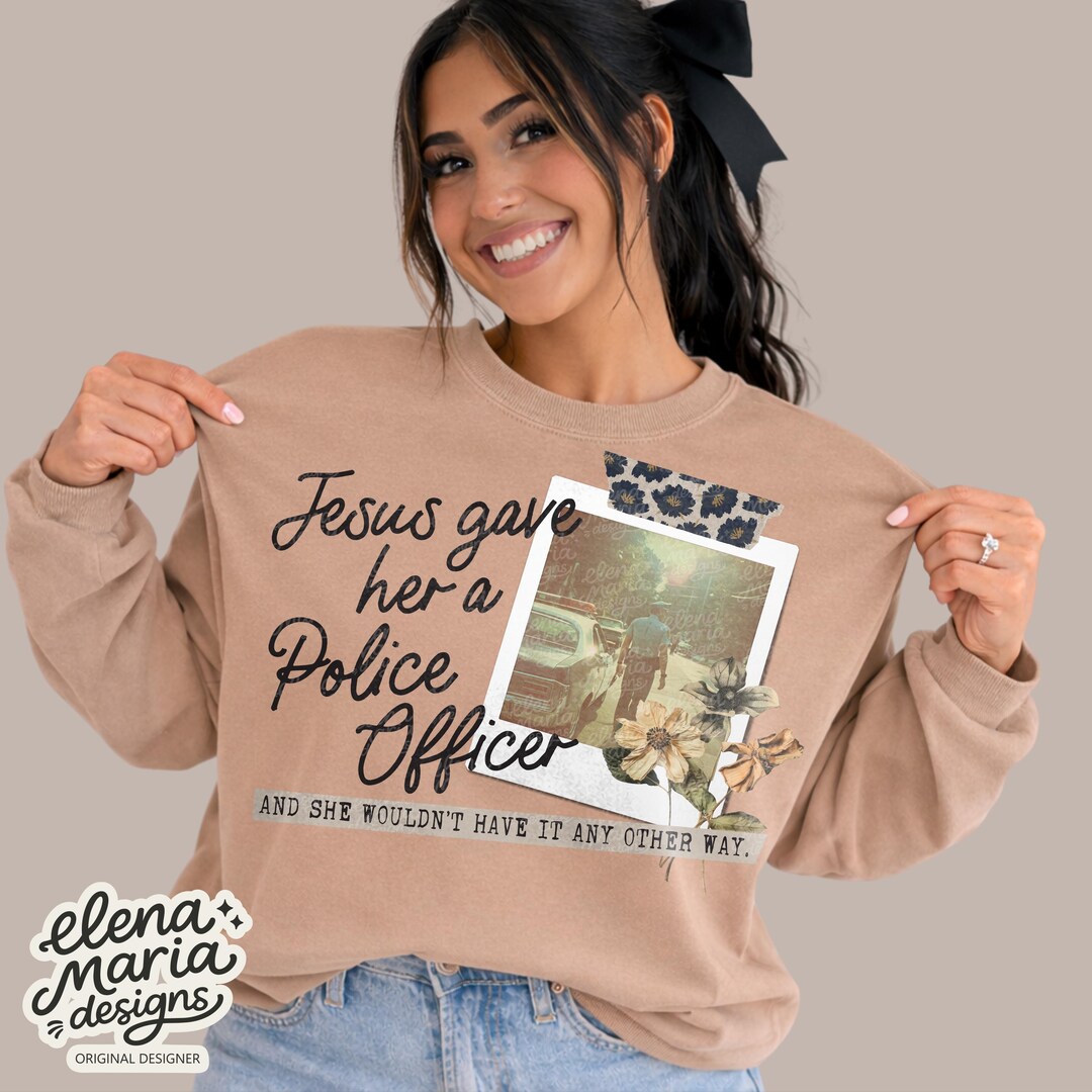Jesus Png File Jesus Gave Her A Police Officer Sublimation Design - Etsy