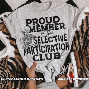 Proud Member of the Participation Club | Sublimation PNG File Skeleton ...