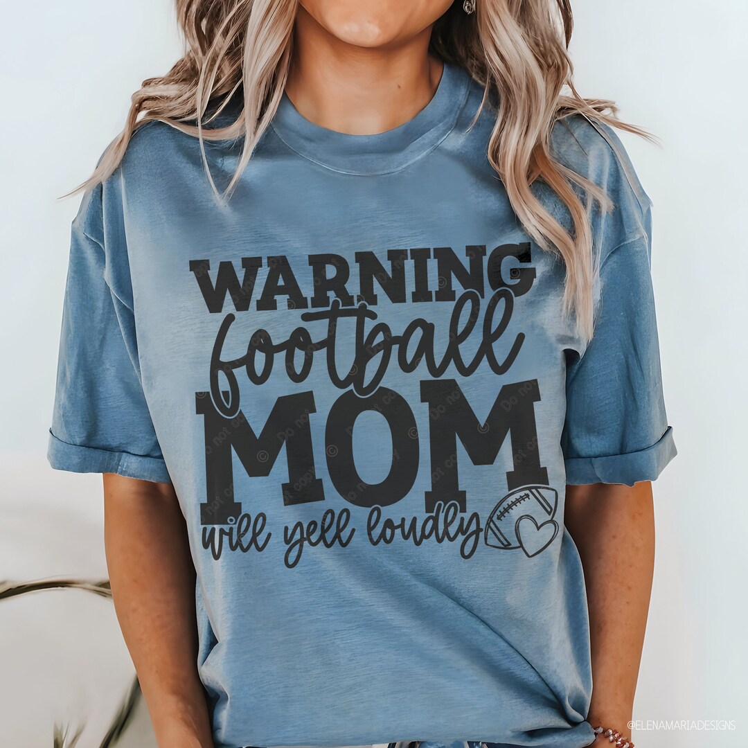Football SVG Cut File Warning Football Mom Will Yell Loudly Svg Png ...