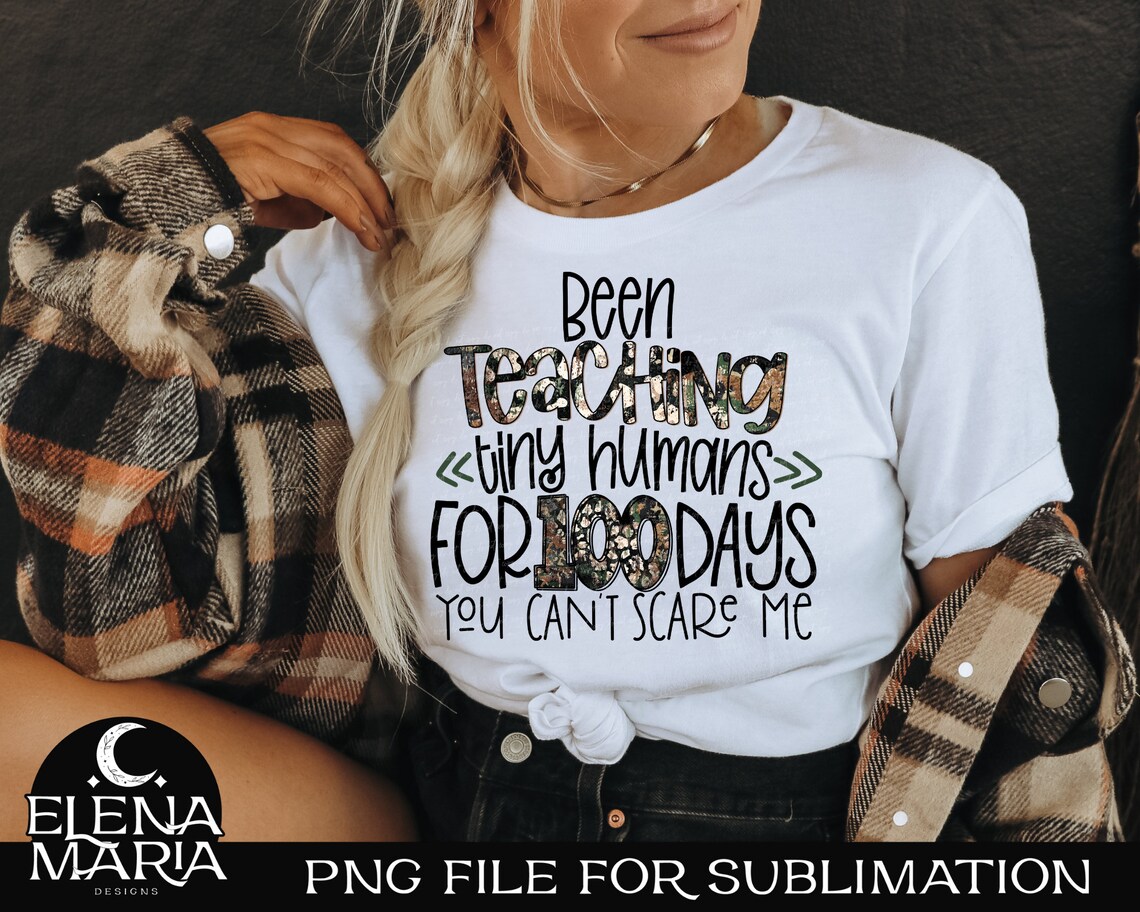 100 Days of School PNG File Been Teaching Tiny Humans for - Etsy