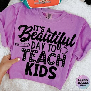 Teacher Shirt Svg It's A Beautiful Day to Teach Kids Svg EPS Png Dxf ...