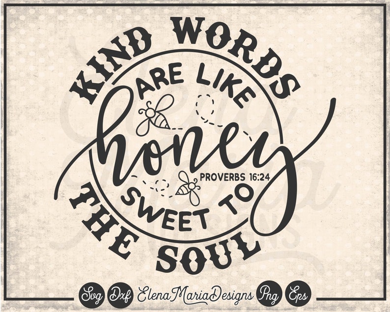 Kind Words Are Like Honey SVG Cutting File Bible Verse Svg | Etsy