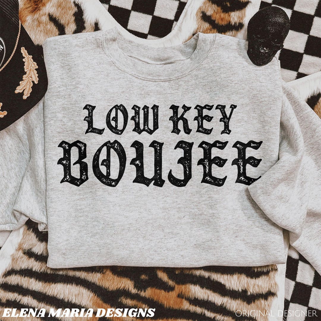 Low Key Boujee Sublimation Design: PNG Clipart (digital Download) - Etsy