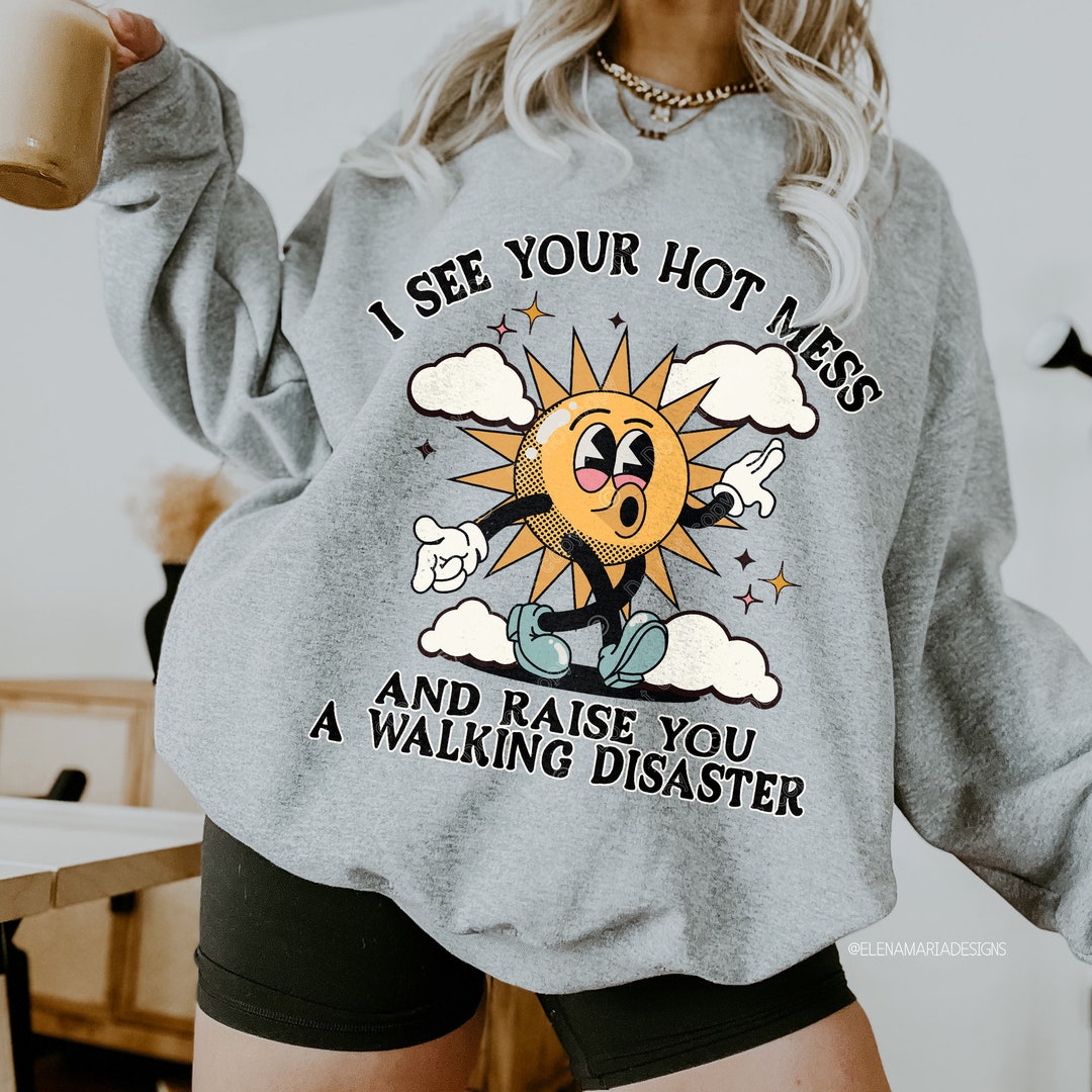 Hot Mess PNG Files walking Disaster Humor Sublimation File - Etsy