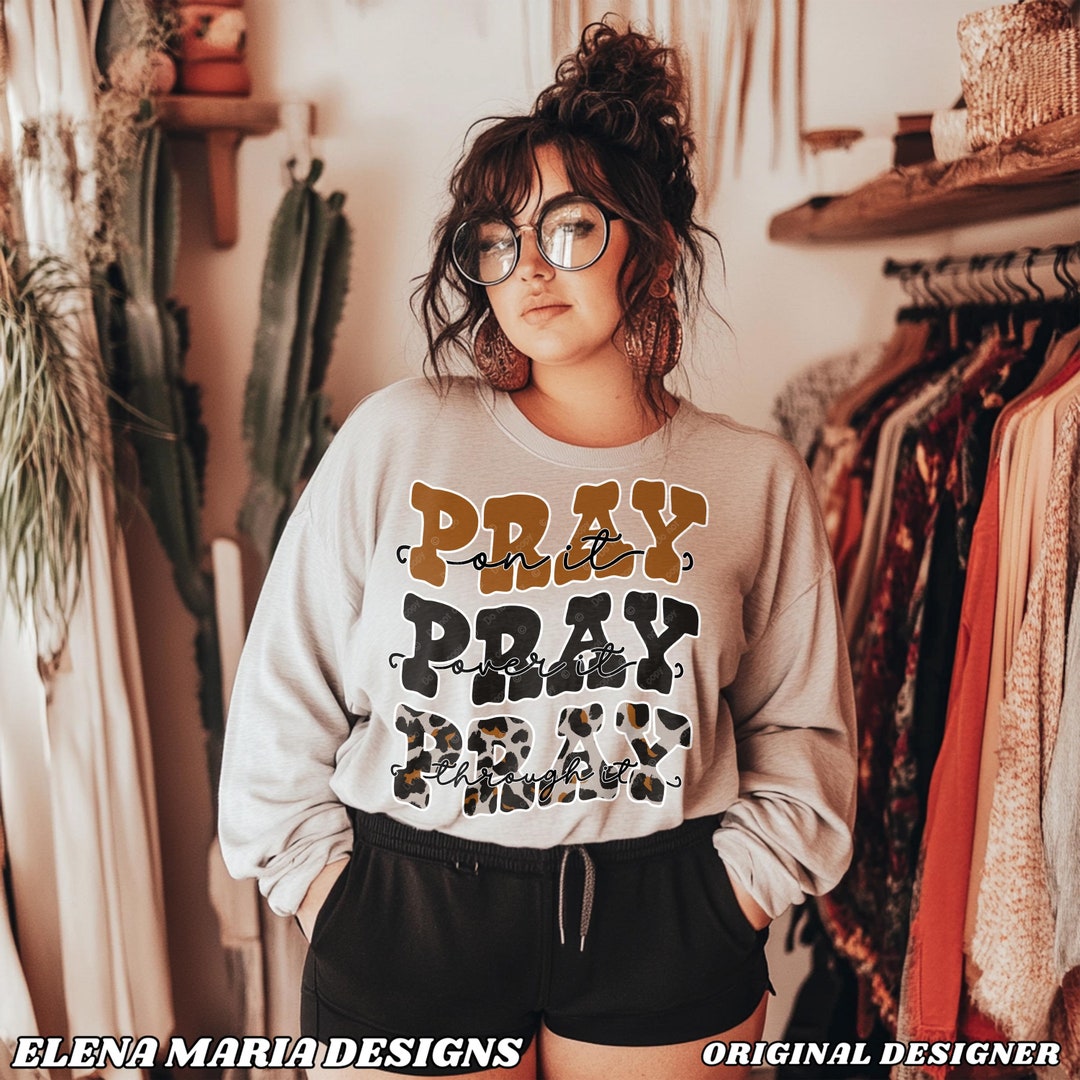 Pray on It Sublimation Design Faith PNG Sublimation Transfer PNG ...