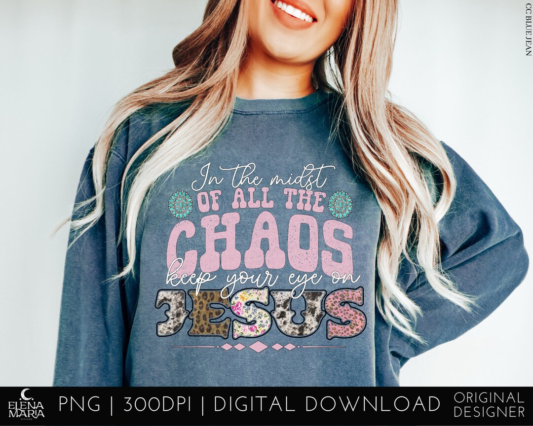 Bible Verse PNG File in the Midst of Chaos Keep Your Eye on - Etsy