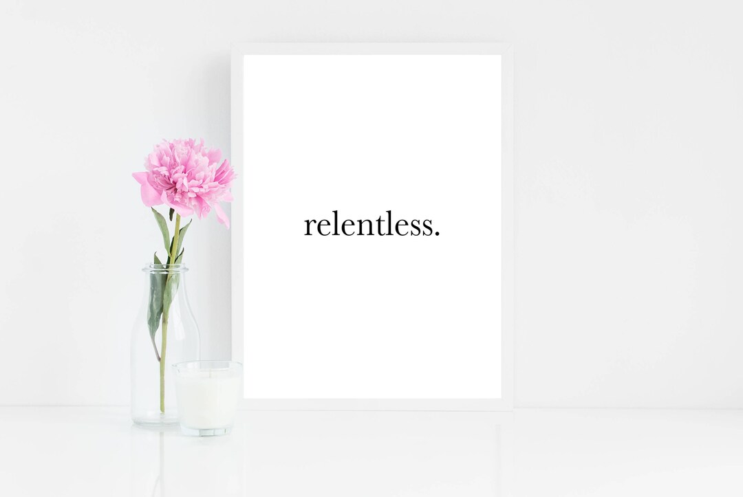 Relentless Art Printable - Relentless Sign, Relentless Wall Art, Home ...