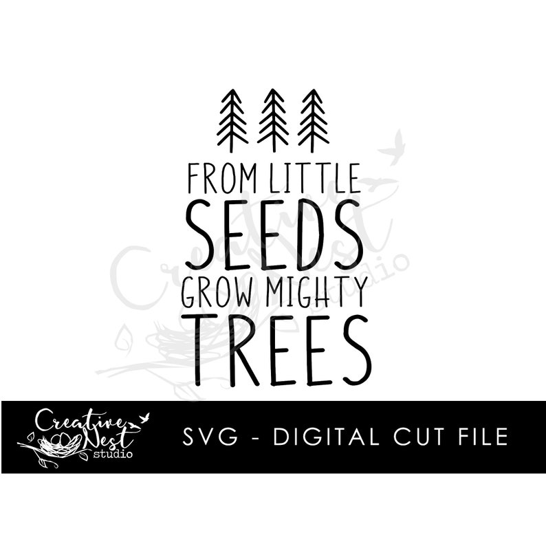 From Little Seeds Grow Mighty Trees Svg, Inspirational Svg, Cut Files ...