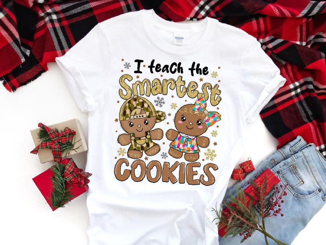 I Teach the Smartest Cookies Christmas PNG Digital Download, Christmas ...