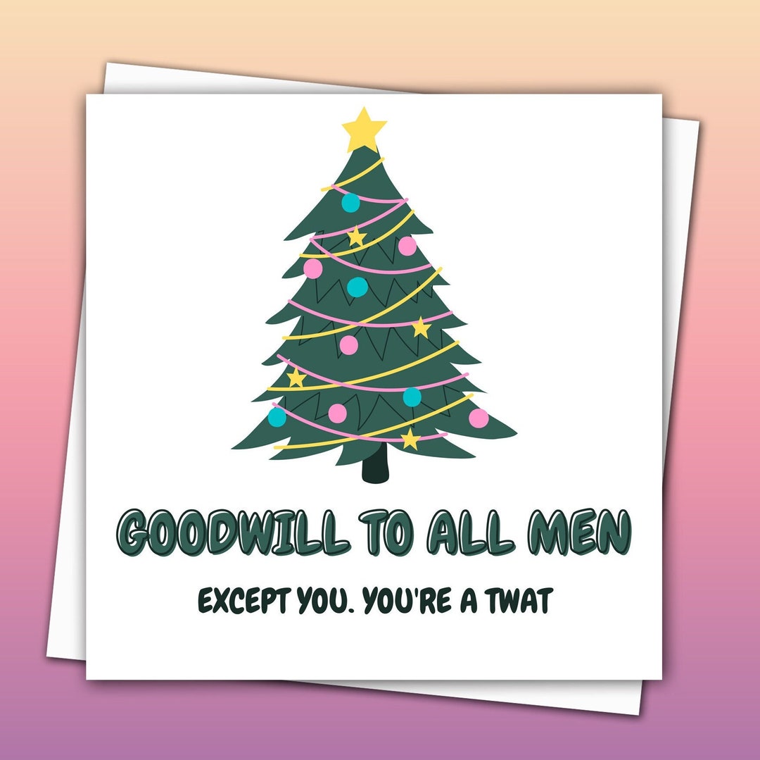 Rude Sweary Joke Adult Christmas Card Goodwill to All Men - Etsy