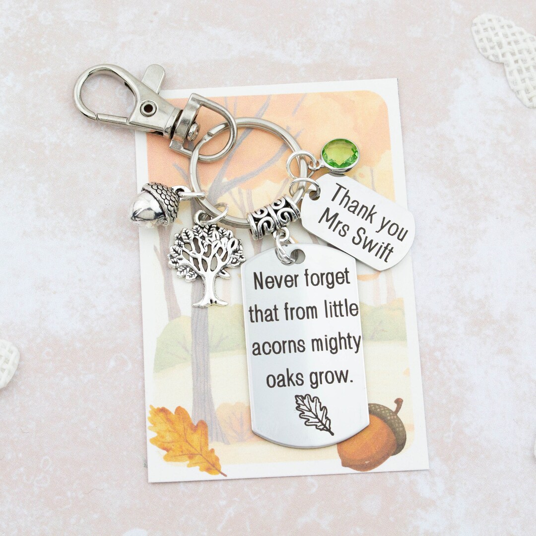 From Little Acorns Mighty Oaks Grow Keychain, Personalised Teacher ...