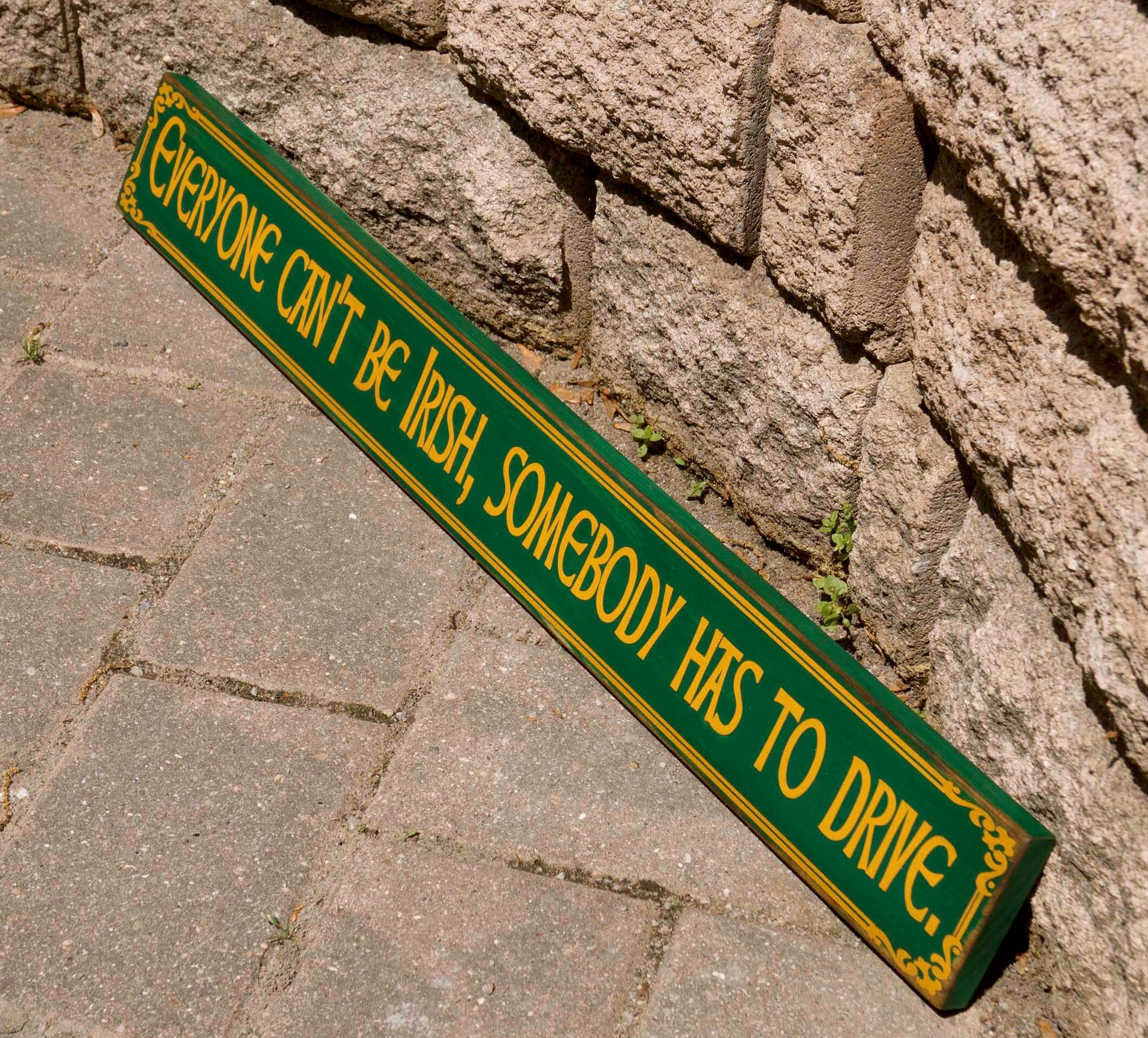 Irish Sign, Everyone Can't Be Irish, Someone Has to Drive, Irish ...