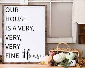 Our House is a Very Very Very Fine House - Etsy