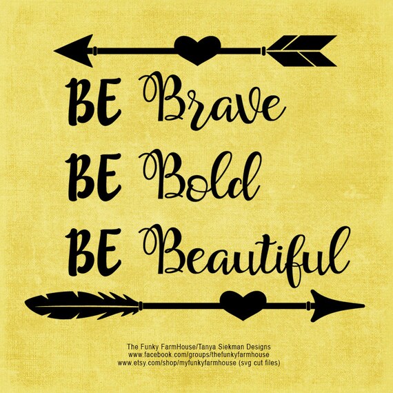 SVG DXF & PNG Be Brave Be Bold Be Beautiful | Etsy