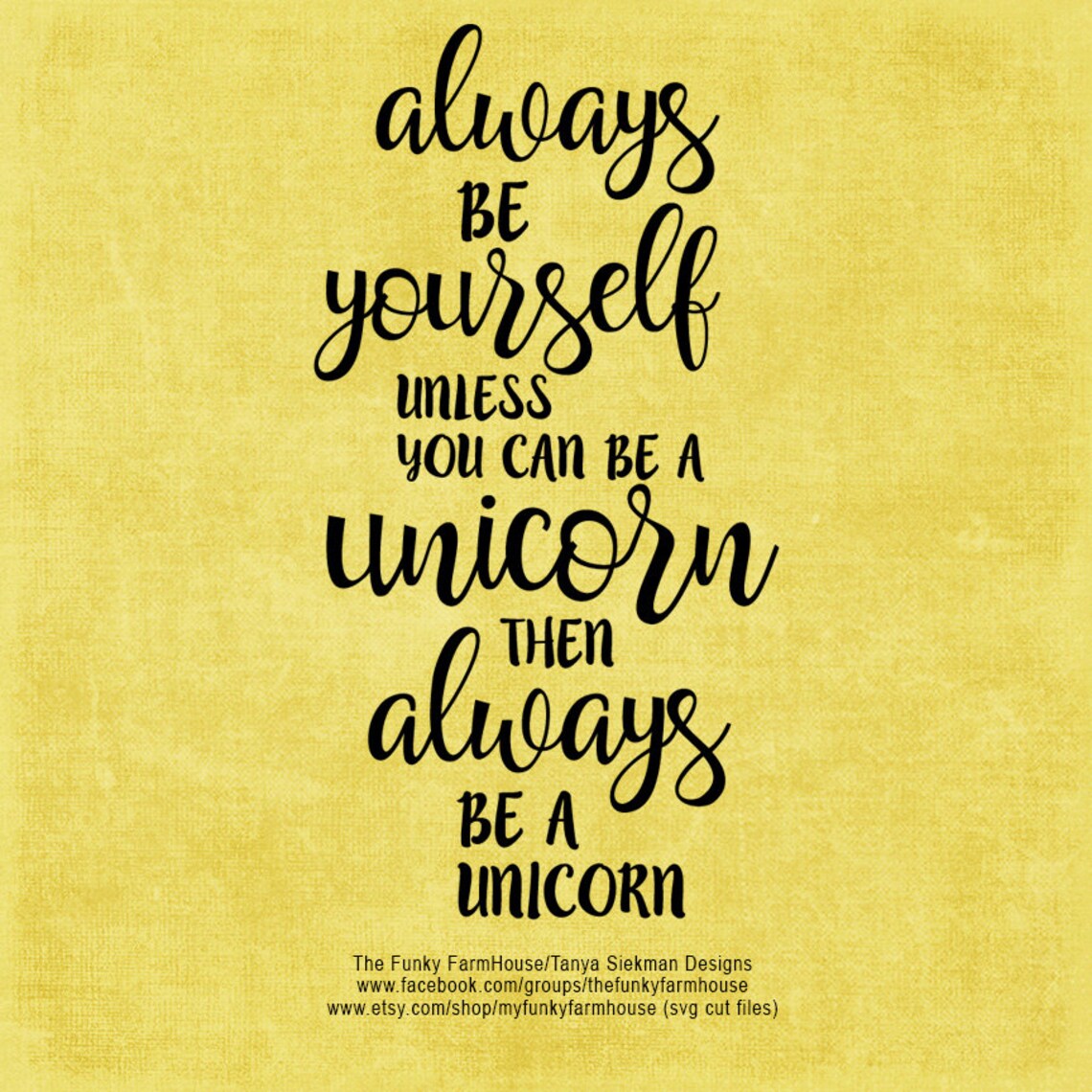 SVG, DXF & PNG - Always Be Yourself Unless You Can Be a Unicorn - Etsy