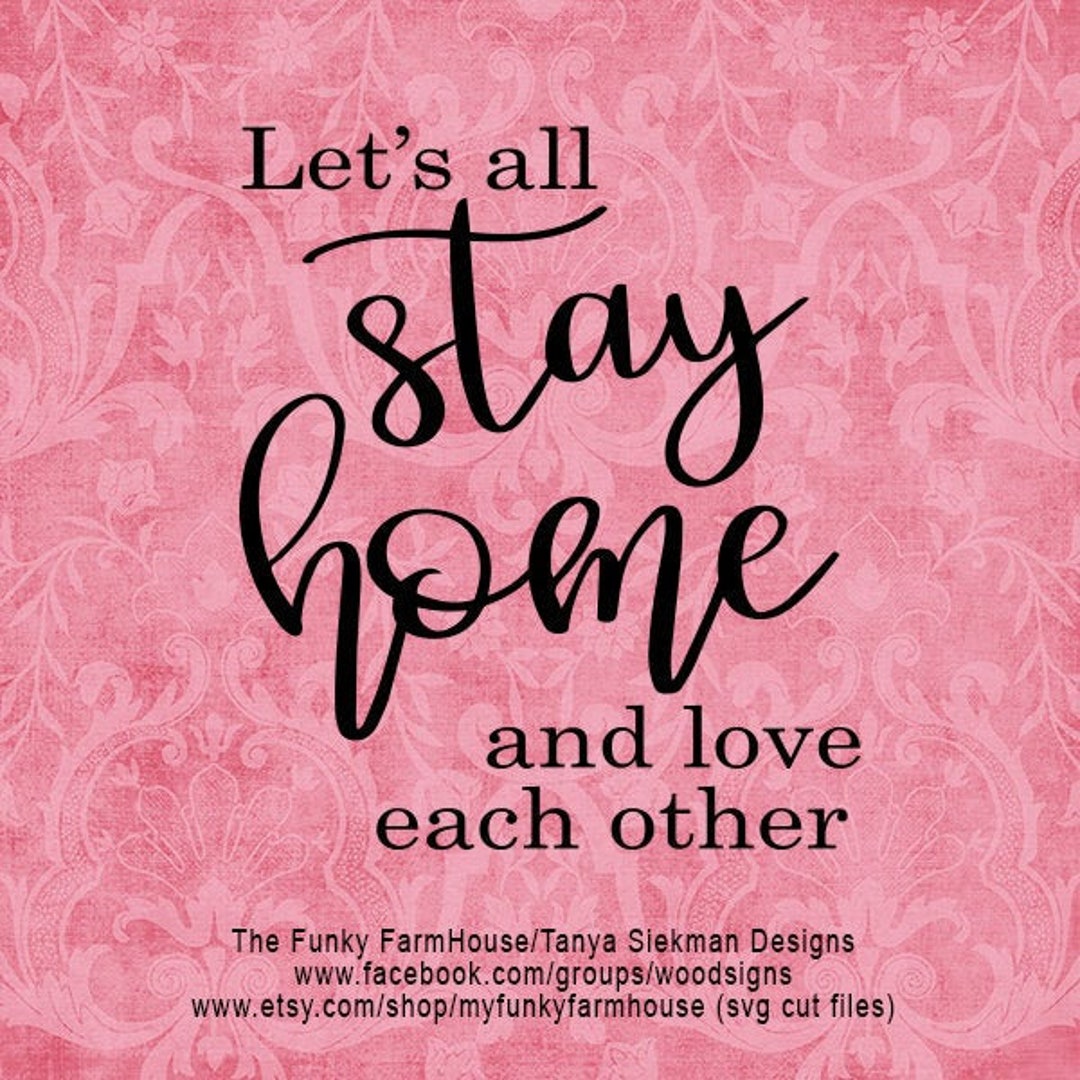 SVG, & PNG - "let's All Stay Home and Love Each Other" - Etsy