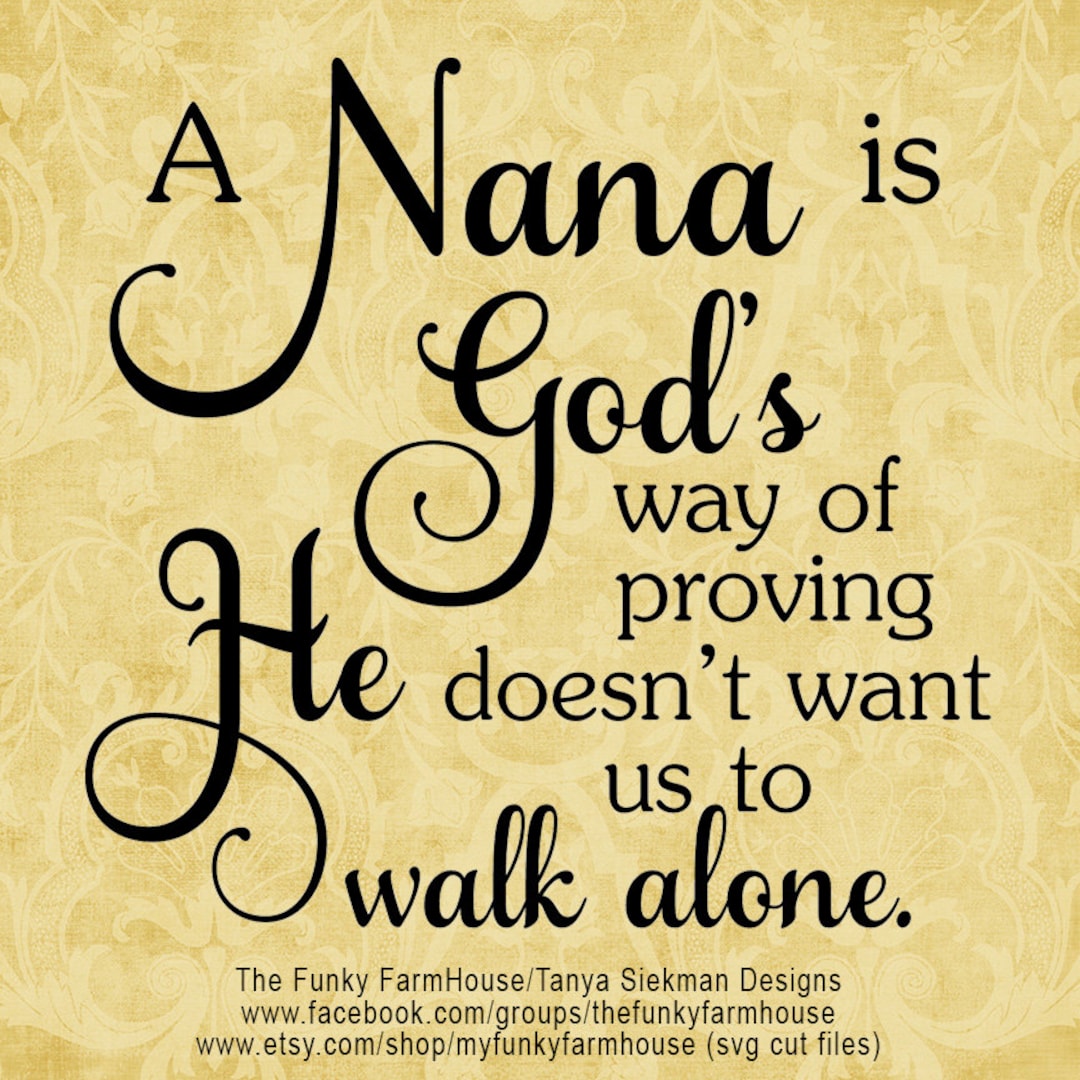 SVG & PNG - A Nana is God's Way of Proving He Doesn't Want Us to Walk ...